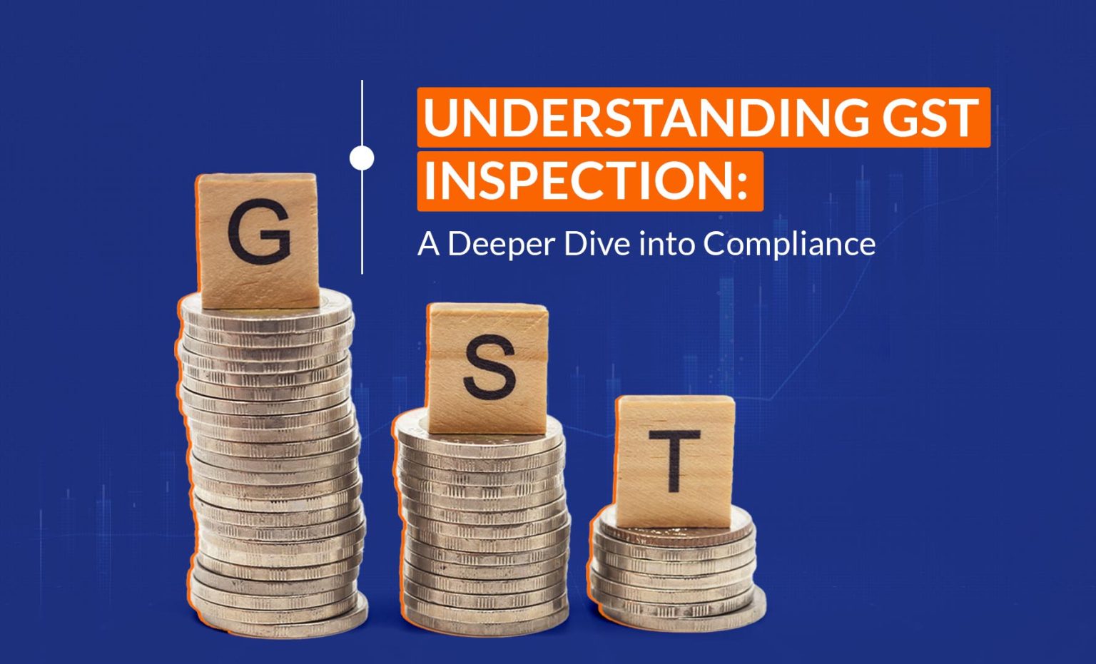 Understanding GST Inspection: A Deeper Dive into Compliance